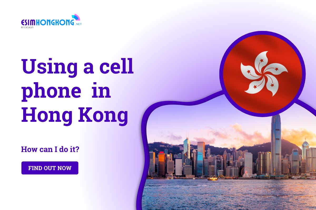 Using a cell phone in Hong Kong - How can I do it?