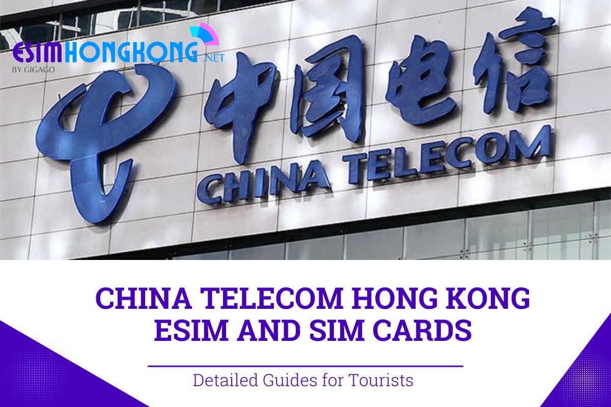 China Telecom Hong Kong eSIM & SIM cards: Full Guides for Tourists 2025